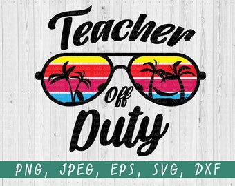 Teacher off Duty Svg, Teacher Life Svg, Vacation Svg, Teacher Summer ...