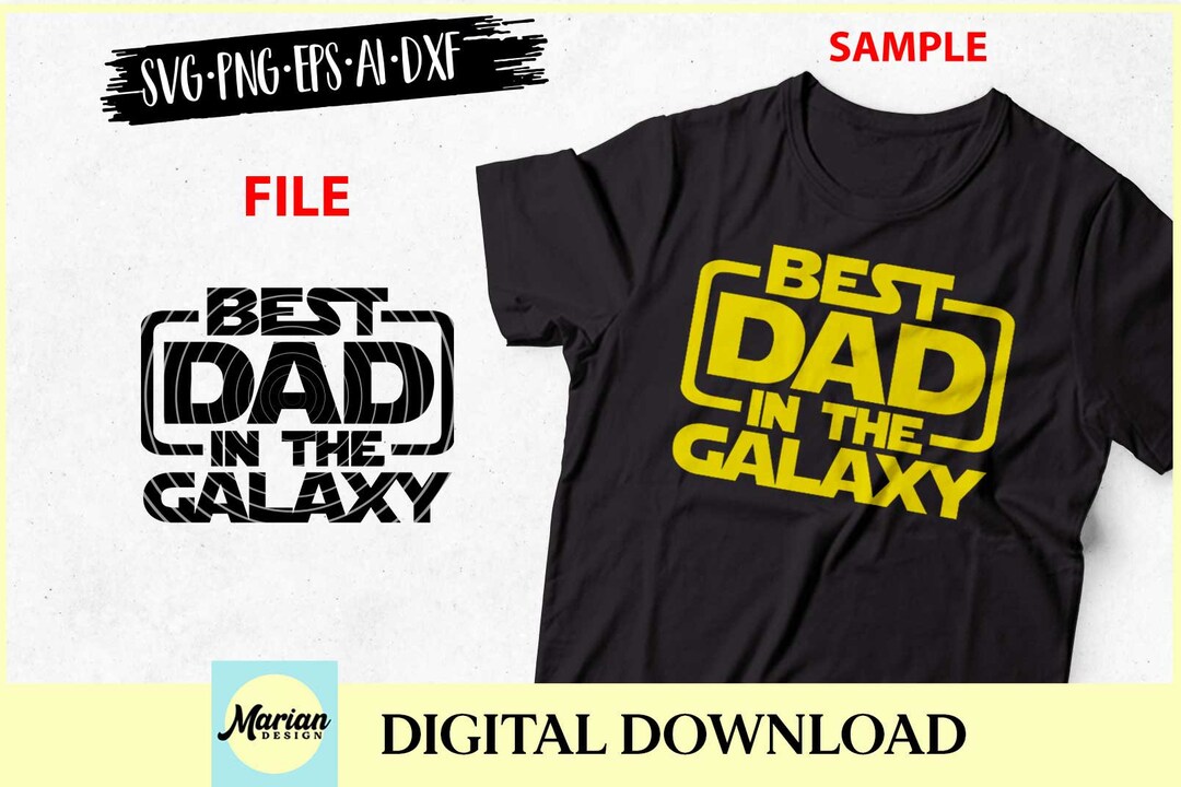 Best Dad in the Galaxy Svg, Best Dad Svg, Best Dad Tshirt, Dad Svg ...