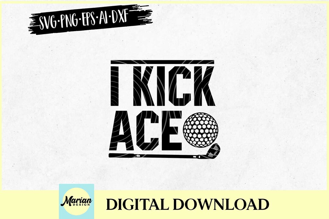 I Kick Ace Svg Kick Ace Svg Golf Svg Golf Shirt Golf - Etsy UK