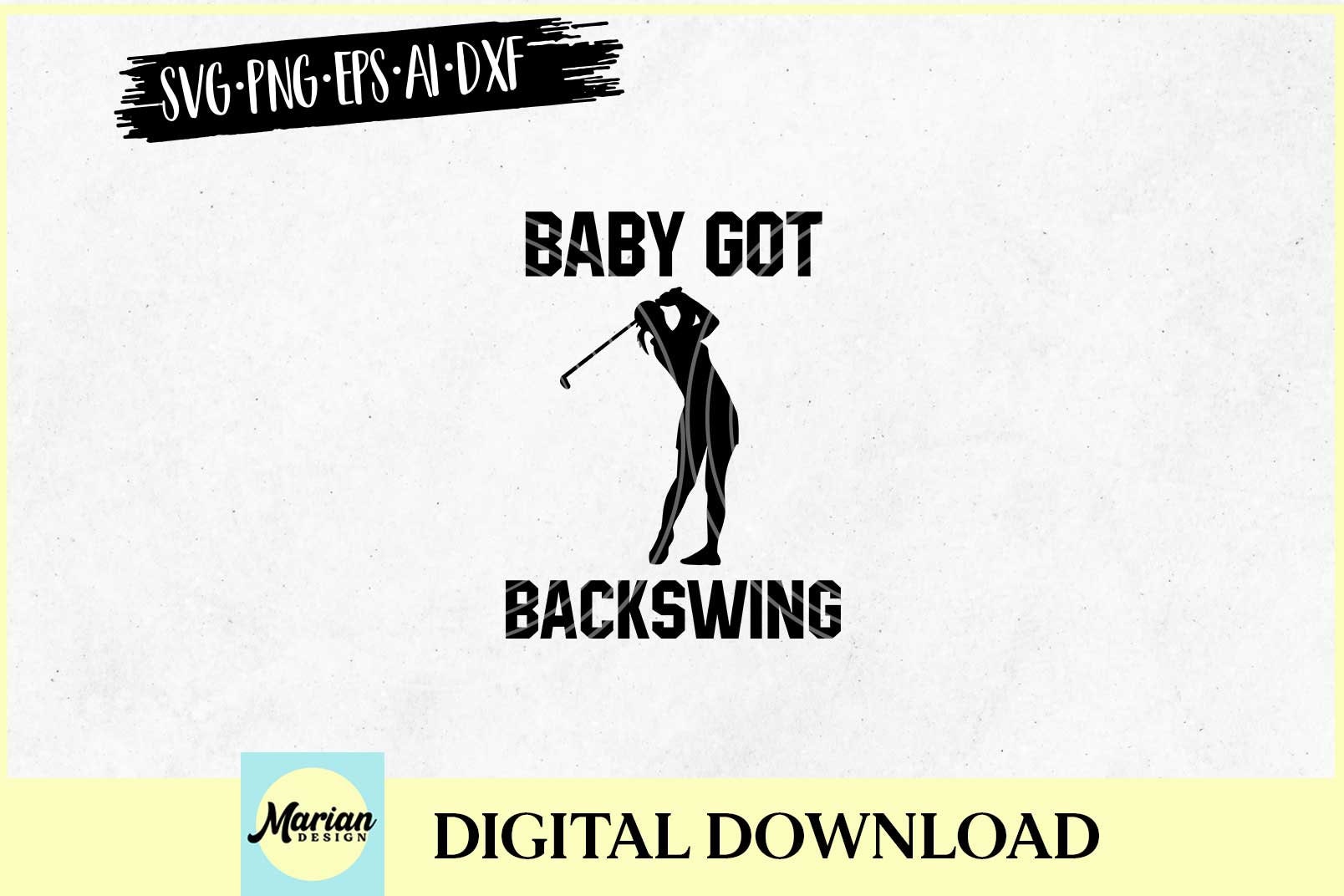 Baby Got Backswing Svg, Golf Svg, Golf Shirt, Golf Tshirt, Golf Quote ...