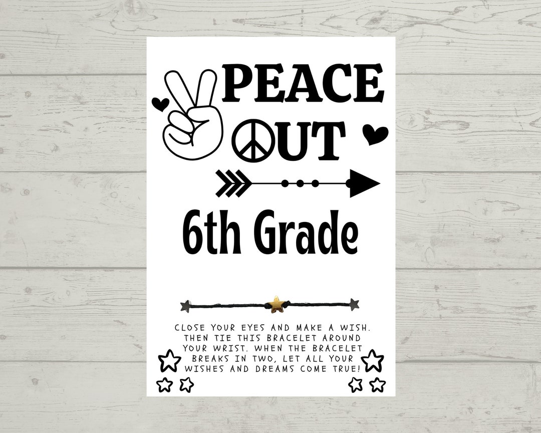 PEACE OUT 6th Grade End of School Year Wish Bracelet, Classroom Wish ...