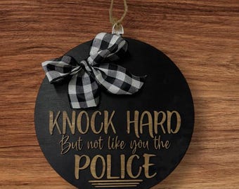 Knock Hard but Not Like You the Police 16 Wooden Door Hanger Funny Door ...