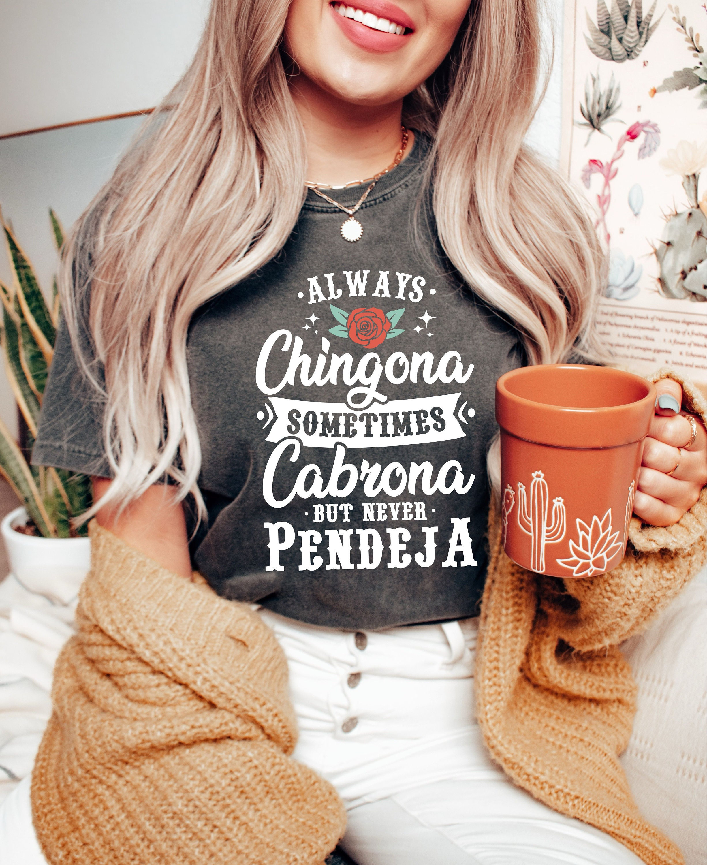 Always Chingona Sometimes Cabrona but Never Pendeja Svg | Latina Power ...