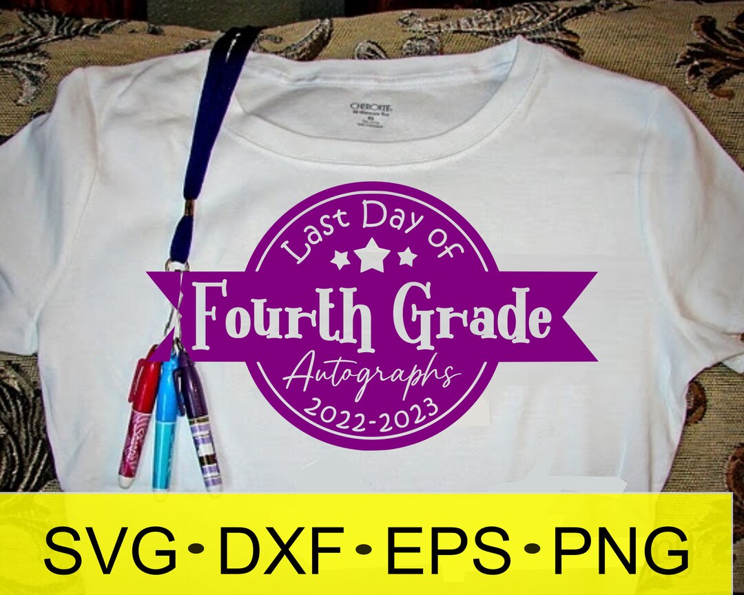 Last Day of 4th Grade Autographs SVG, Fourth Grade Svg, Commercial Use ...