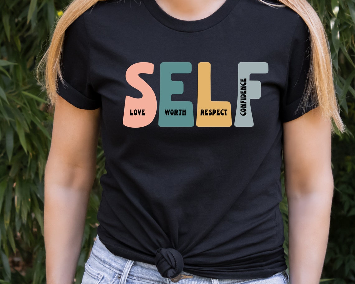 Self T-shirt Self-love Shirt Self-respect Shirt Positive - Etsy