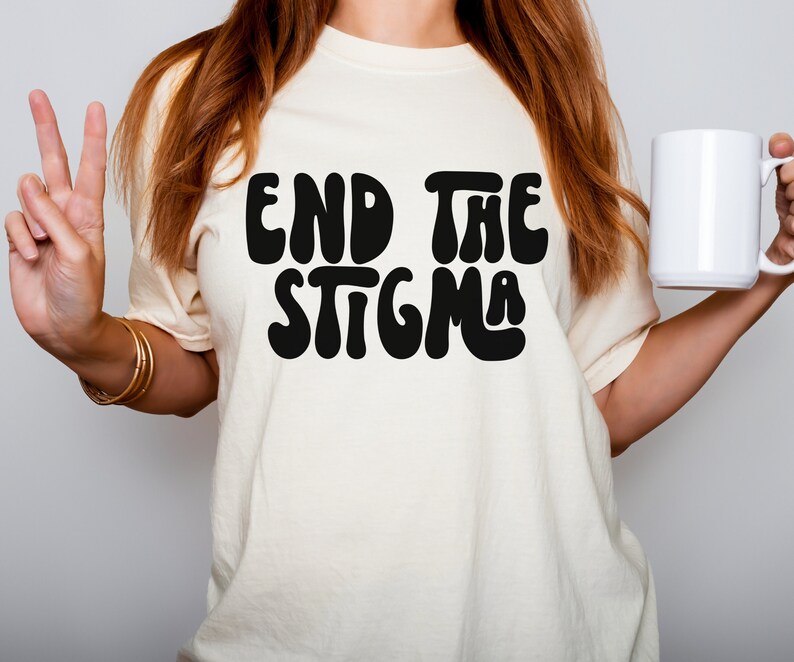 End the Stigma Tshirt Mental Health Shirt Mental Health Advocacy Shirt ...