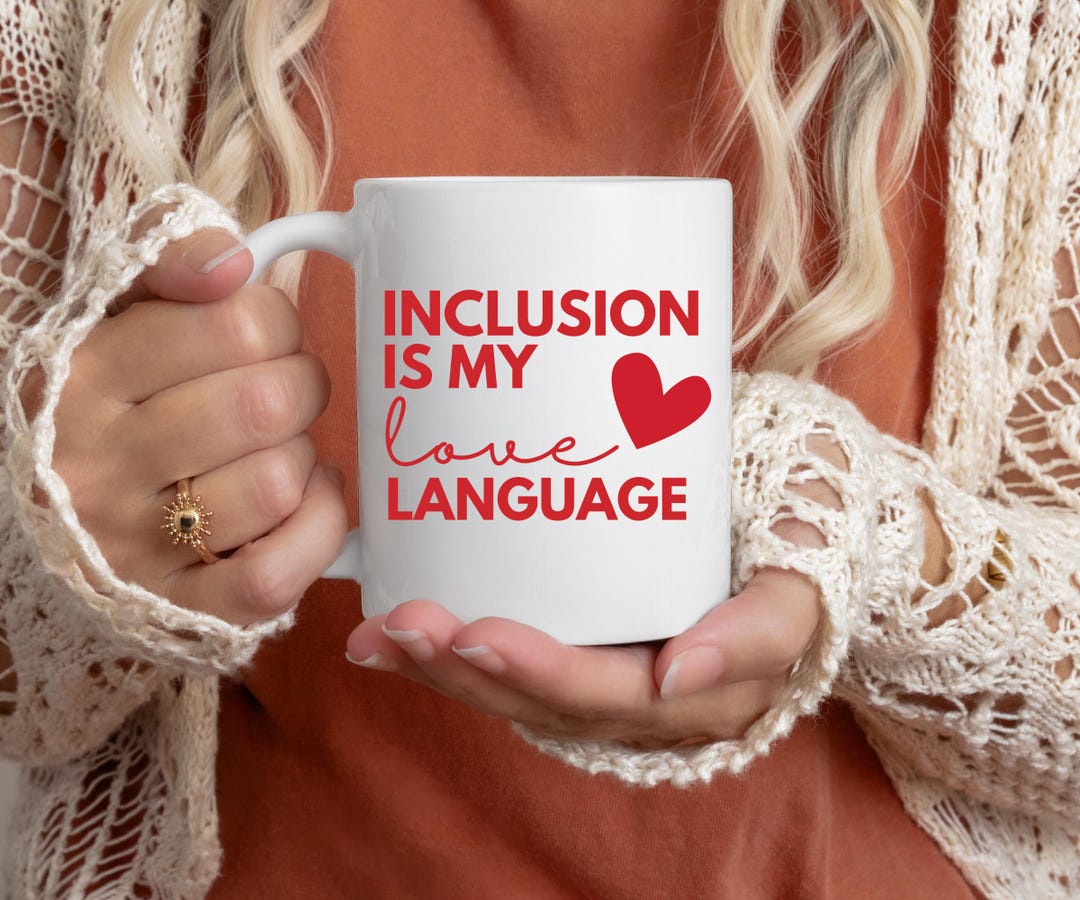 Inclusion is My Love Language Mug Valentines Mug for Therapist and ...