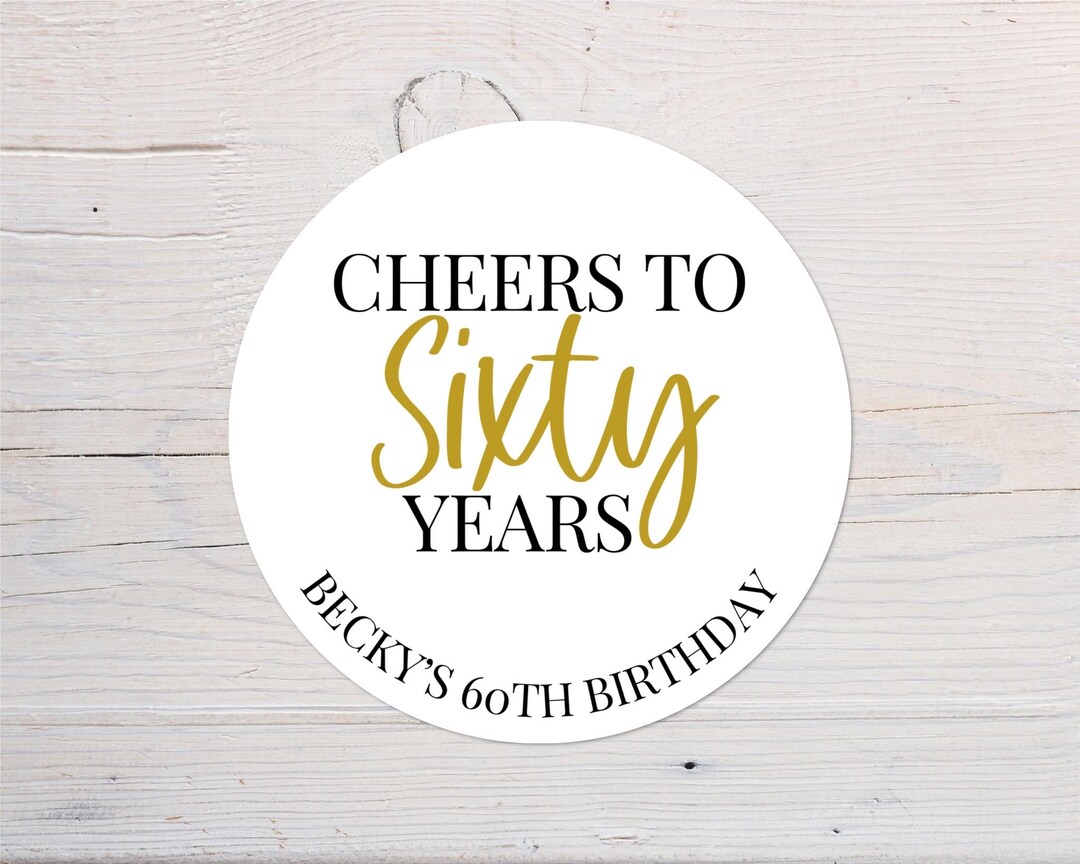 Cheers to Sixty Years Birthday Labels | Personalised 60th Birthday ...