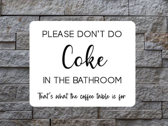 Please Dont Do Coke In The Bathroom Sign Metal Bathroom Wall | Etsy