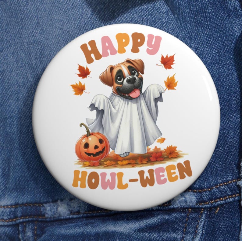 Boxer Dog Ghost Custom Pin Button Happy Howl-ween Halloween Badge ...