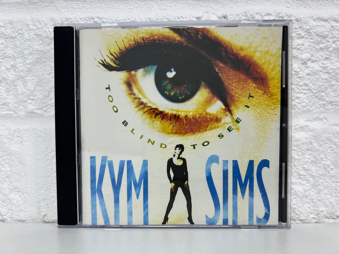 Kym Sims CD Collection Album Too Blind to See It Genre Electronic Funk ...