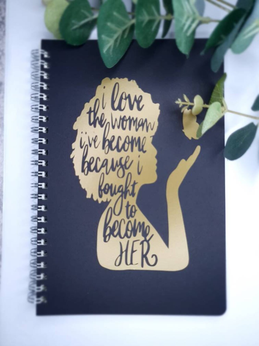 Personalized A5 Spiral Notebook: 'I Love the Woman I've Become' - Etsy