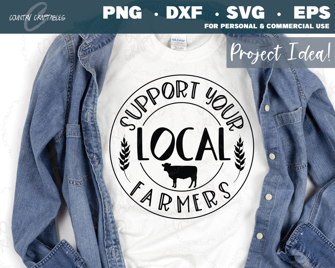 Support Your Local Farmers SVG, Farmer Svg, Farm Svg, Farm Shirt Svg ...