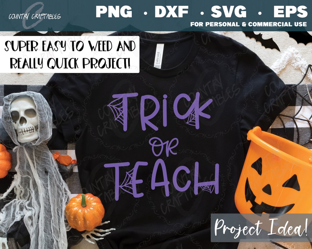 Trick or Teach SVG, Teacher Halloween SVG, Halloween Svg, Teacher SVG ...