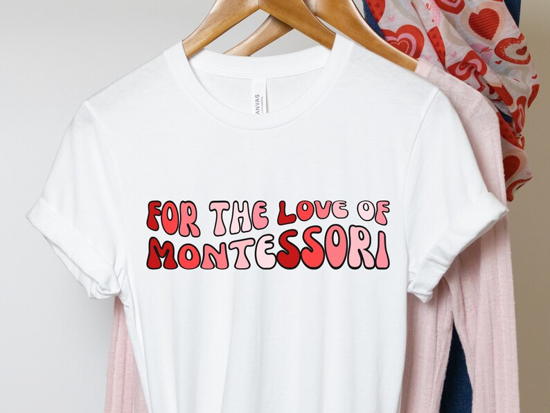Montessori Teacher T Montessori Valentine Shirt Montessori Teacher