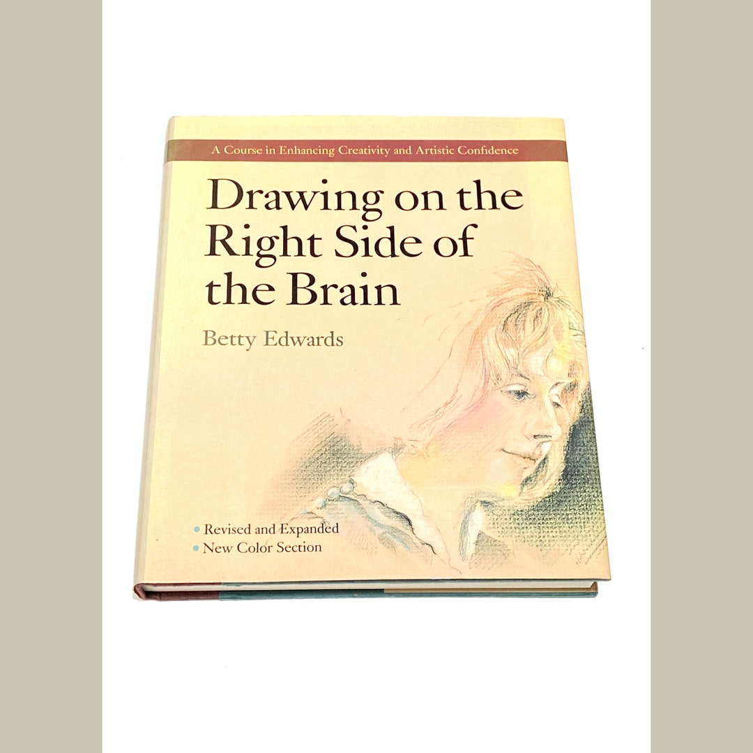 Drawing on the Right Side of the Brain - Betty Edwards - Drawing Book ...