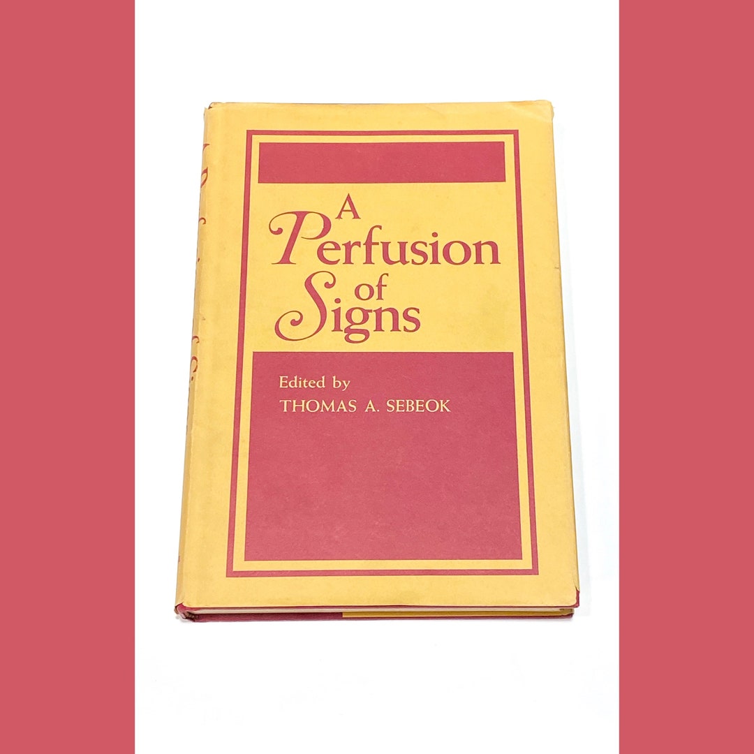 A Perfusion of Signs - Edited by Thomas Sebeok - Vintage Hardcover Book ...