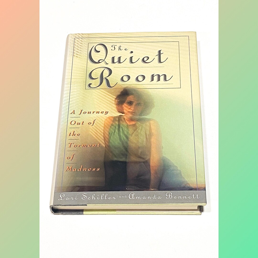 The Quiet Room - Journey Out of Madness - Lori Schiller Vintage Memoir ...