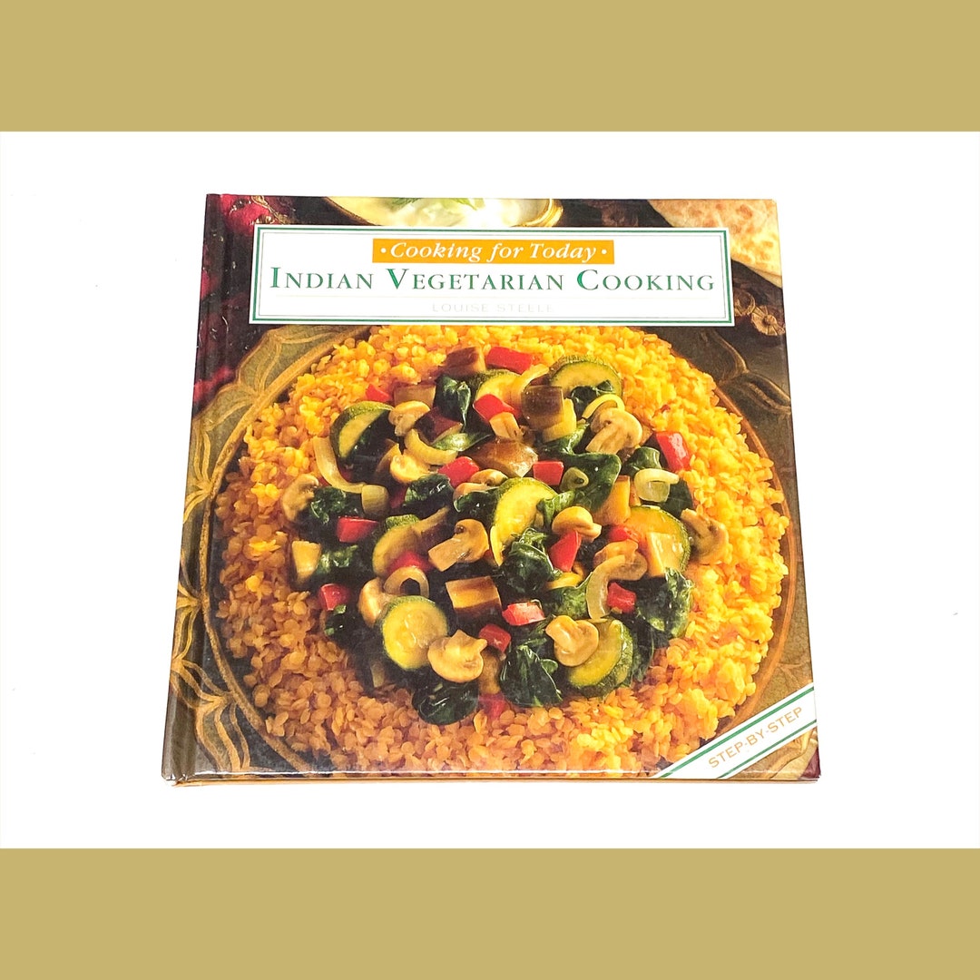 Indian Vegetarian Cooking Louise Steele Indian Cuisine Cookbook ...