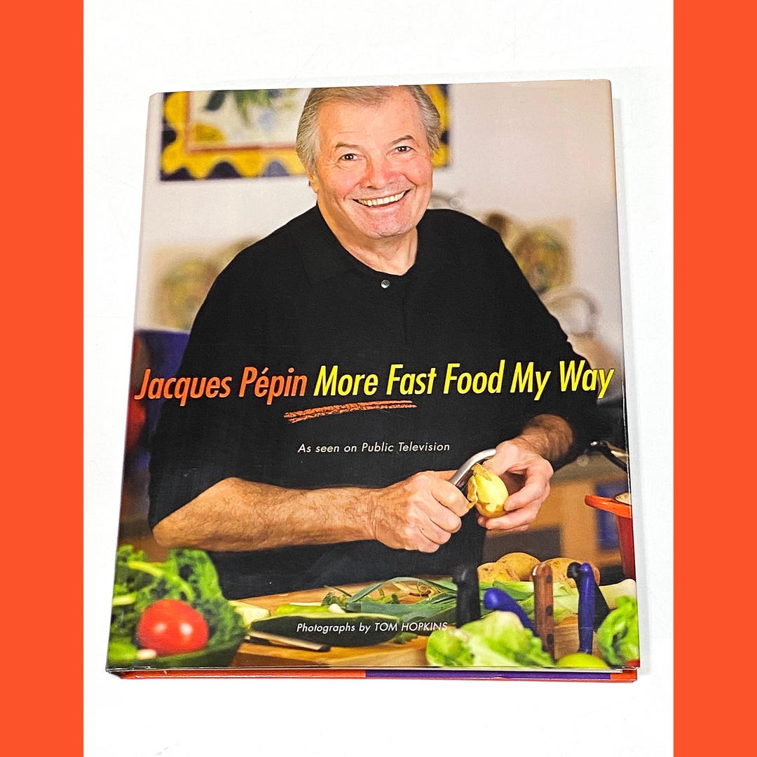 Vintage Jacques Pepin Cookbook - More Fast Food - Classic Fast Food ...