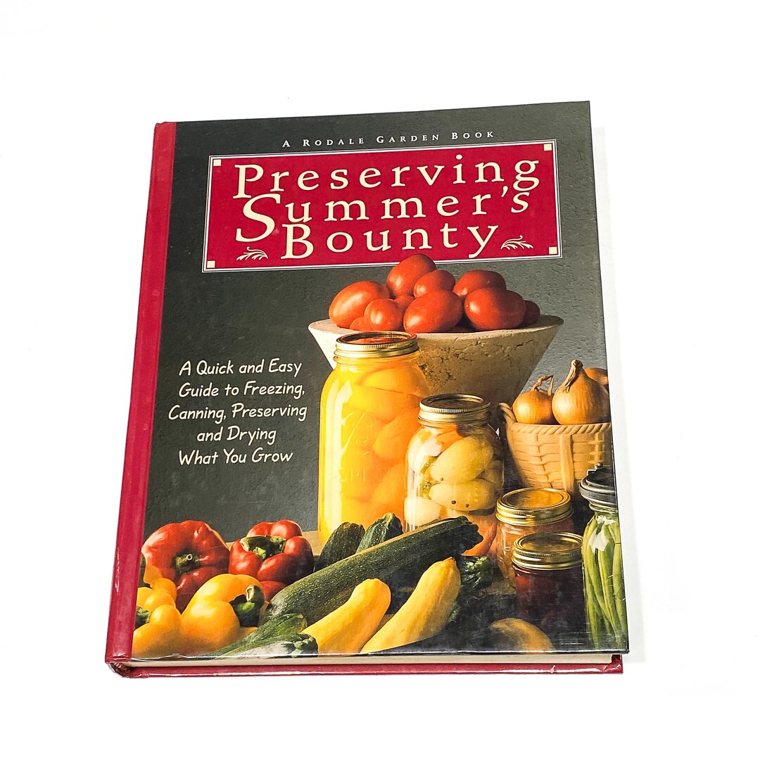 Preserving Summers Bounty Canning Freezing Cookbook - Vintage Used ...