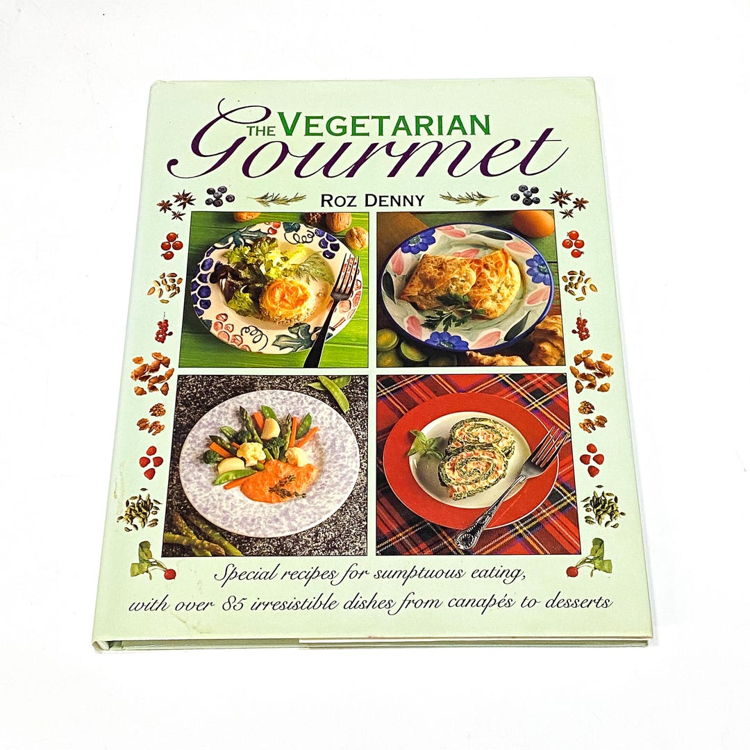 The Vegetarian Gourmet - Roz Denny - Vintage Cookbook - Classic Recipes ...