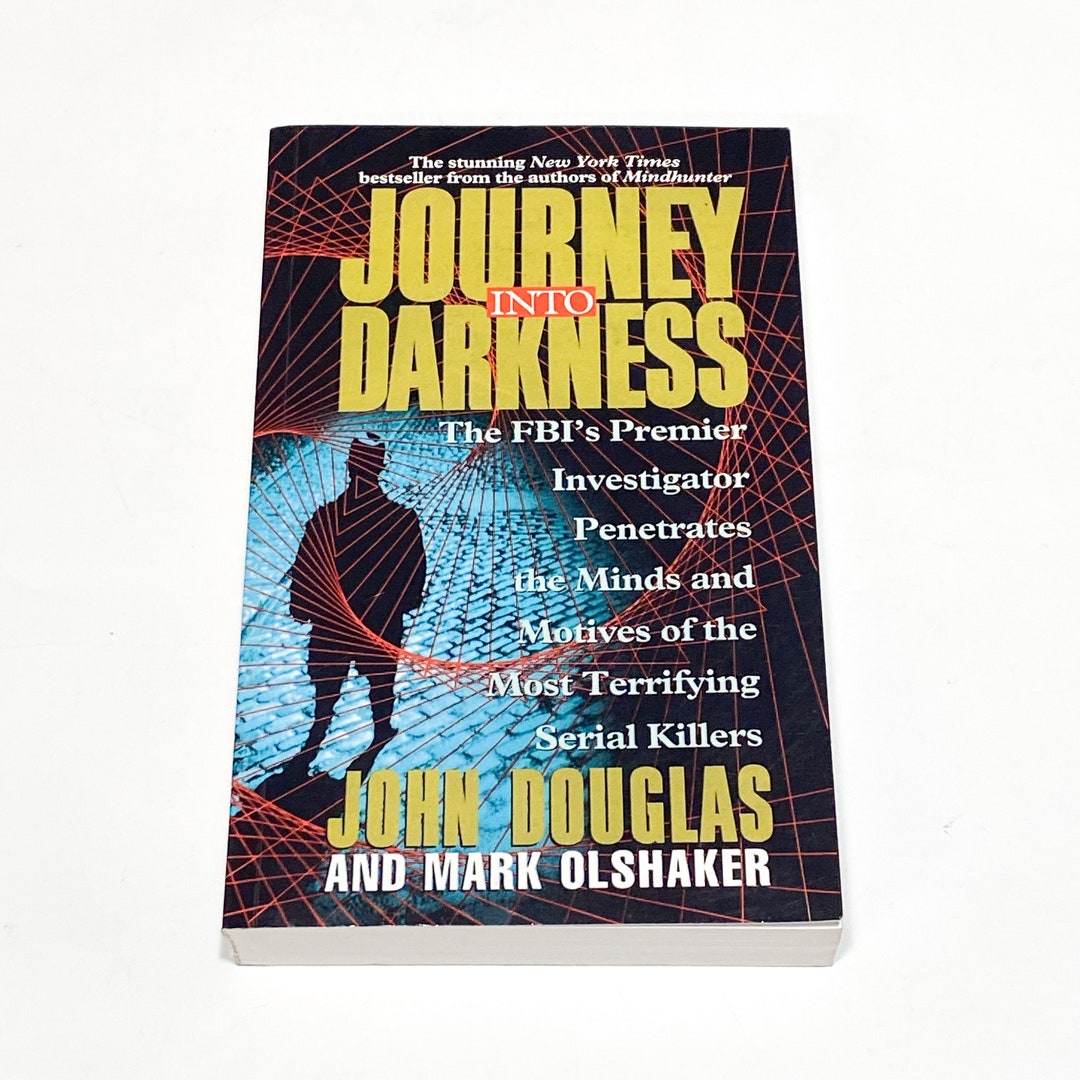 Journey Into Darkness Serial Killer Book FBI Investigator John Douglas ...