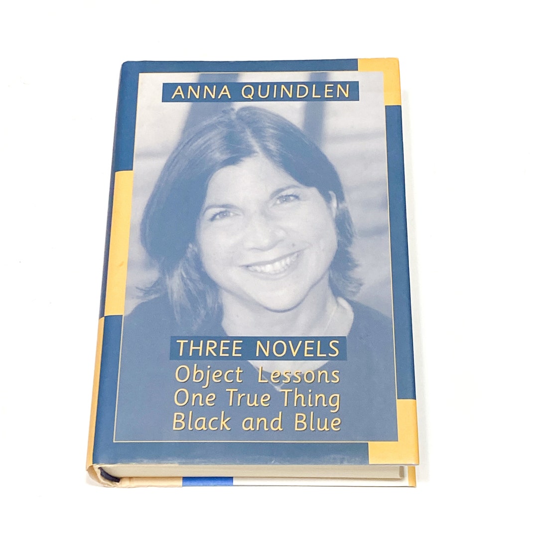 Anna Quindlen - Object Lessons, One True Thing, Black & Blue - All in ...