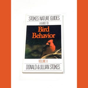 Guide to Bird Behavior - Stokes Nature Guide - Vol II - Bird Reference Book - Vintage Paperback ...