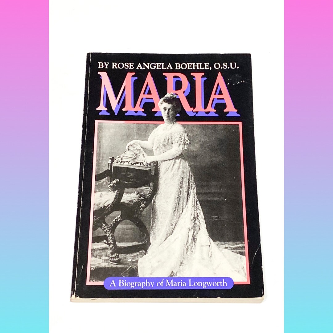 Maria Longworth: A Biography by Rose Angela Boehle Vintage Paperback ...