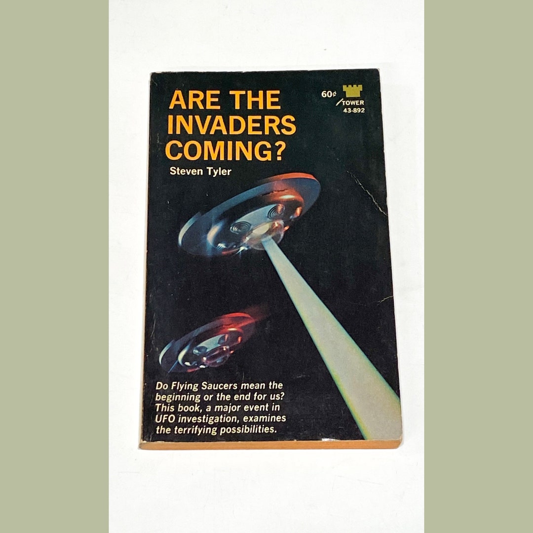 UFO Book - Are the Invaders Coming - Steven Tyler - Science Fiction ...