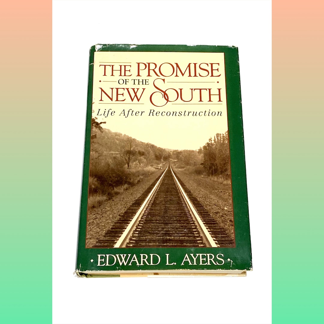 The Promise of the New South - Life After Reconstruction - Edward Ayers - Vintage Hardcover ...