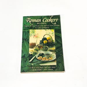 Roman Cookery Revised - Vintage Cookbook - Classic Recipes for Retro ...