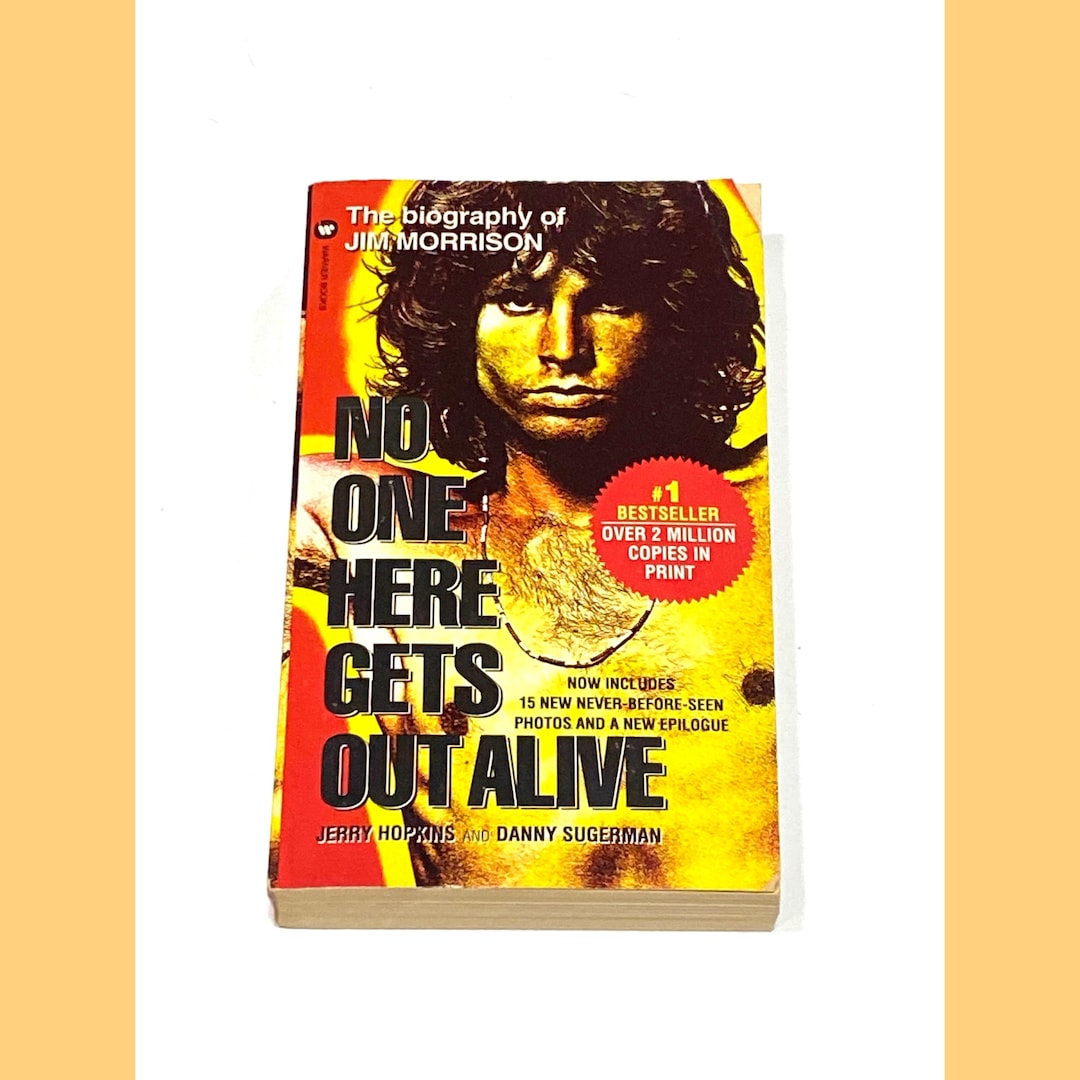 No One Here Gets Out Alive - Jim Morrison Memoir Bio - the Doors Rock ...