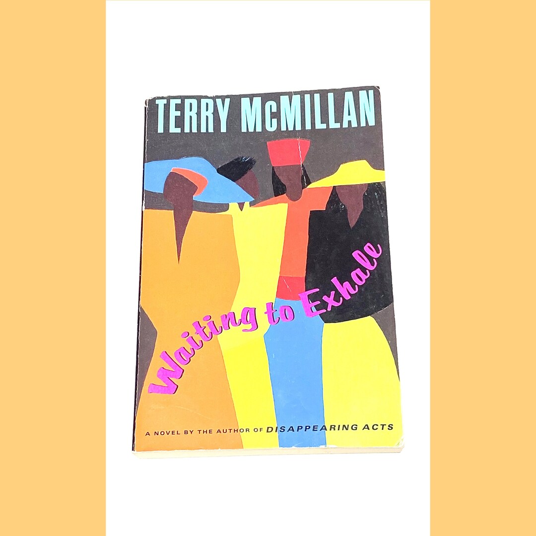 Waiting to Exhale - Terry Mcmillan - African American Author - Black ...