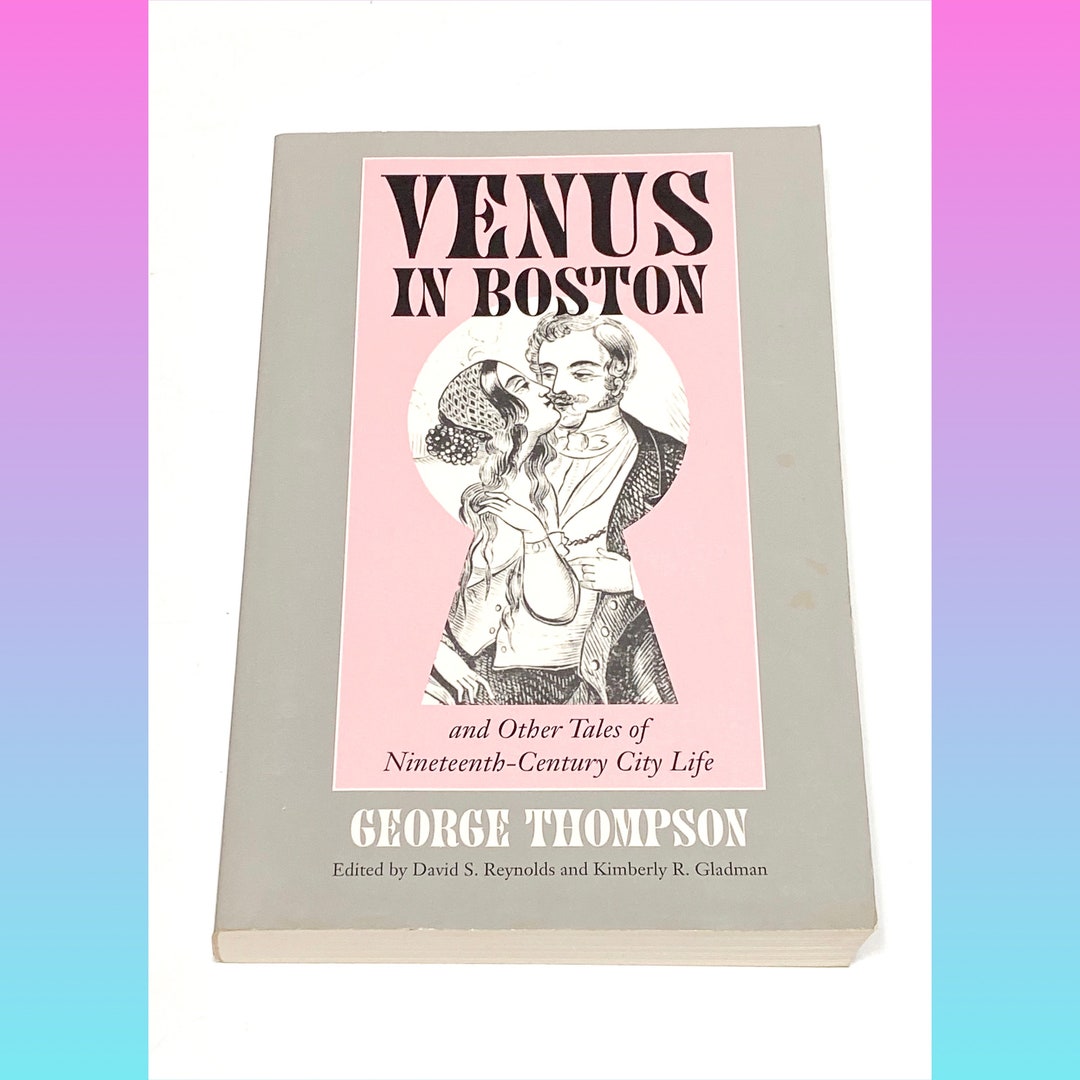 Venus in Boston - George Thompson - 19th Century Life Book - Non ...