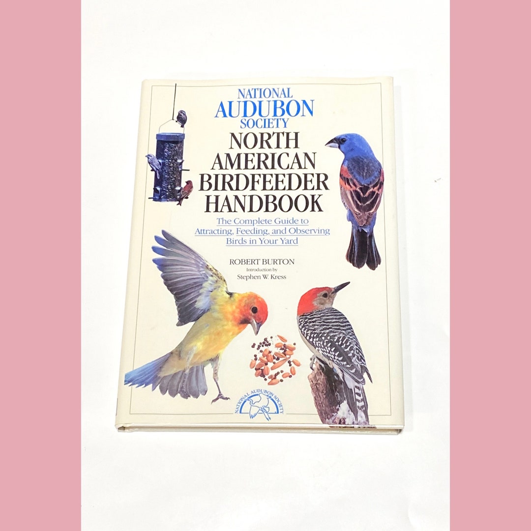 North American Birdfeeder Handbook National Audubon Society Guide to ... North American Birdfeeder Handbook National Audubon Society Guide to ...