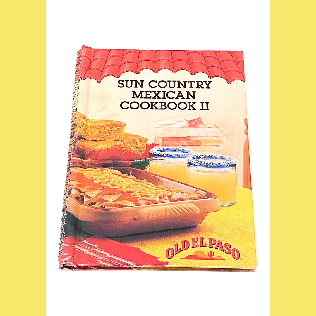 Sun Country Mexican Cookbook II - Vintage Old El Paso Cookbook - Retro ...