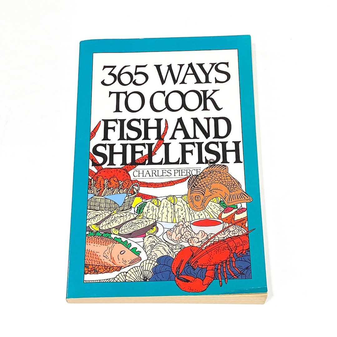 365 Ways to Cook Fish and Shellfish Cookbook - Vintage Used Cookbook ...
