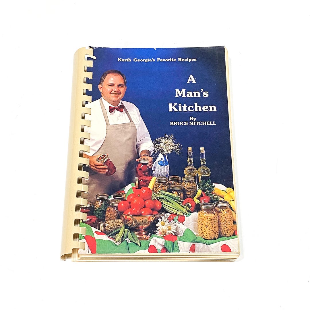 Vintage Cookbook - A Man’s Kitchen Bruce Mitchell North Georgia Spiral ...