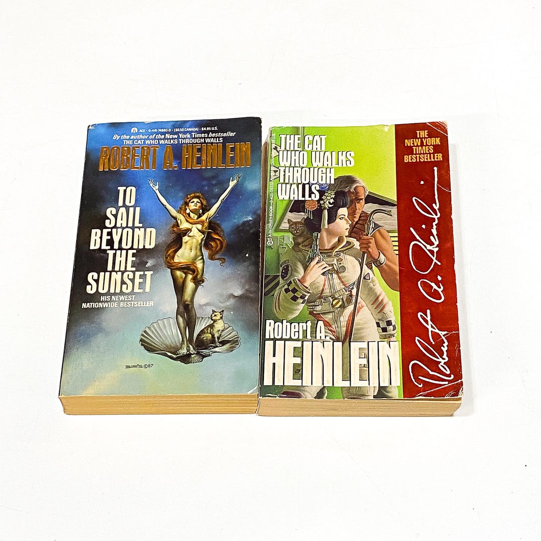 Robert A Heinlein - to Sail Beyond the Sunset - the Cat Who Walks Through Walls - Science ...