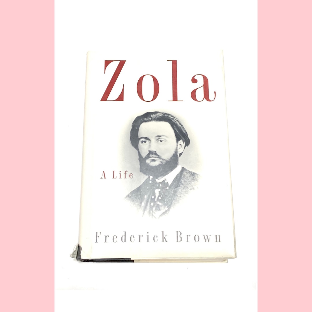 Emile Zola Biography A Life - Frederick Brown - French Novelist ...