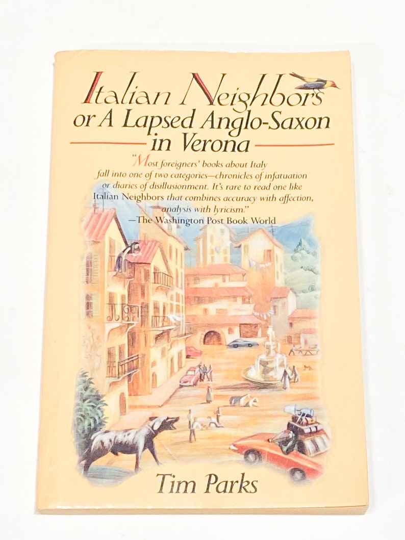 Italian Neighbors of a Lapsed Anglo Saxon in Verona - Tim Parks ...