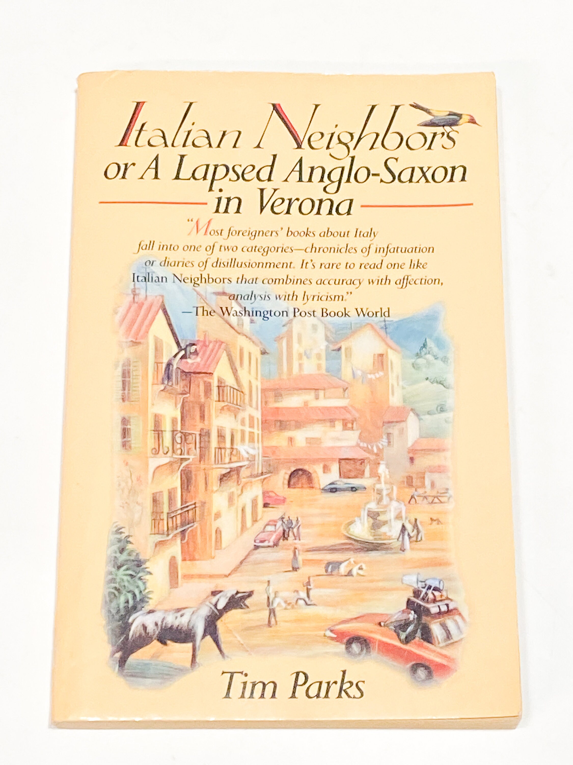 Italian Neighbors of a Lapsed Anglo Saxon in Verona - Tim Parks ...