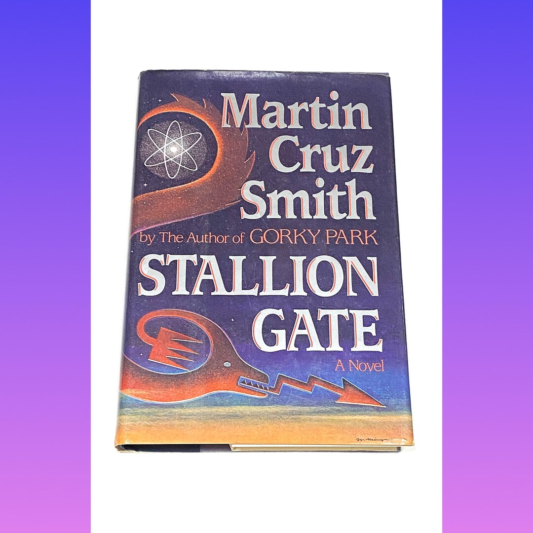 Stallion Gate - Martin Cruz Smith - Author of Gorky Park - 1986 First ...