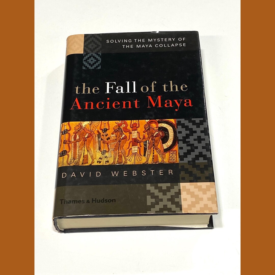 The Fall of the Ancient Maya - David Webster - Vintage Hardcover Book ...
