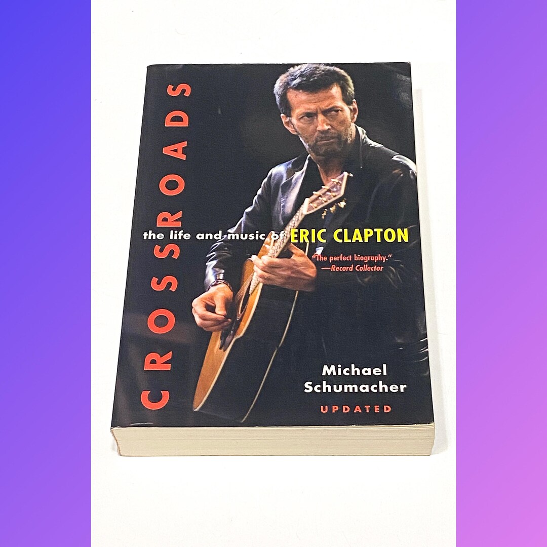 Eric Clapton Crossroads Vintage Biography Book - Classic Life Story for ...