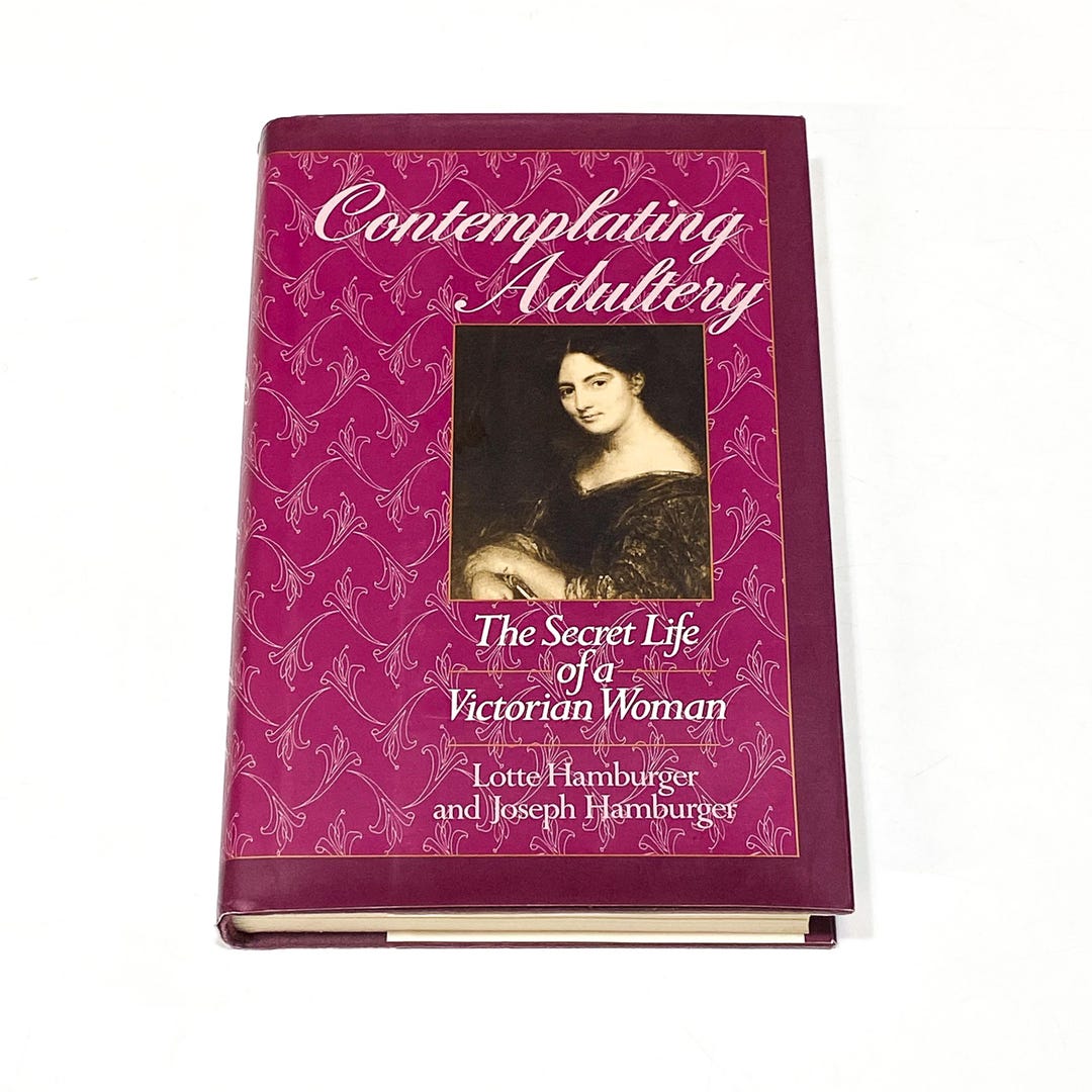 Contemplating Adultery Secret Life of Victorian Woman - Classic Book ...
