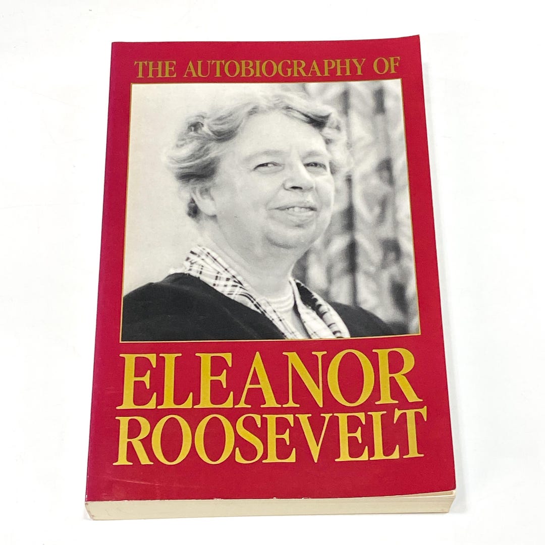 The Autobiography of Eleanor Roosevelt - Biography Book - Memoir ...