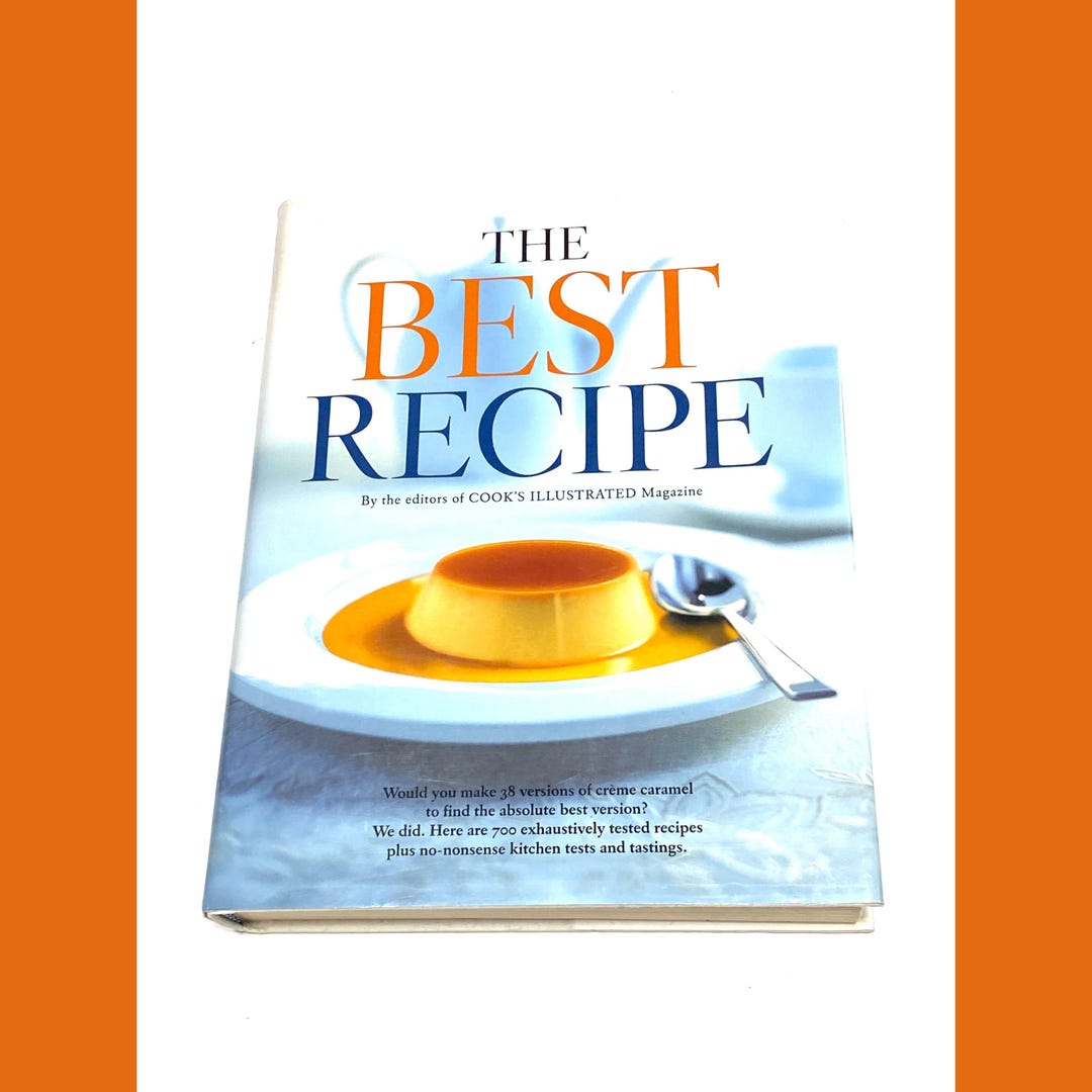 The Best Recipe Cookbook, Vintage Hardcover (tested Home Cooking, Pre ...